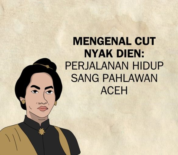 Mengenal Cut Nyak Dien: Perjalanan Hidup Sang Pahlawan Aceh - Paradeshi